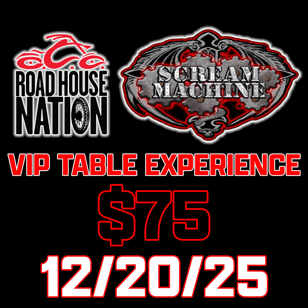 Road House Nation Presents: Scream Machine 12/27/25 VIP Table Experien – OCC Road House Nation