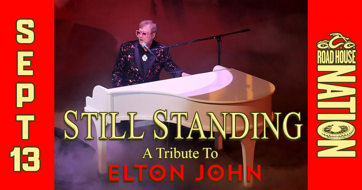 Still Standing- An Elton John Tribute 9/13/24 – OCC Road House Nation