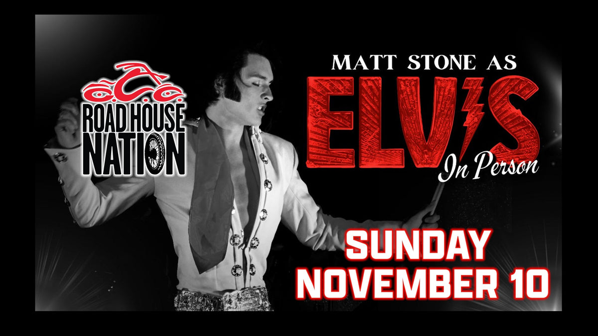 Matt Stone- Elvis Tribute 11/10/24 – OCC Road House Nation