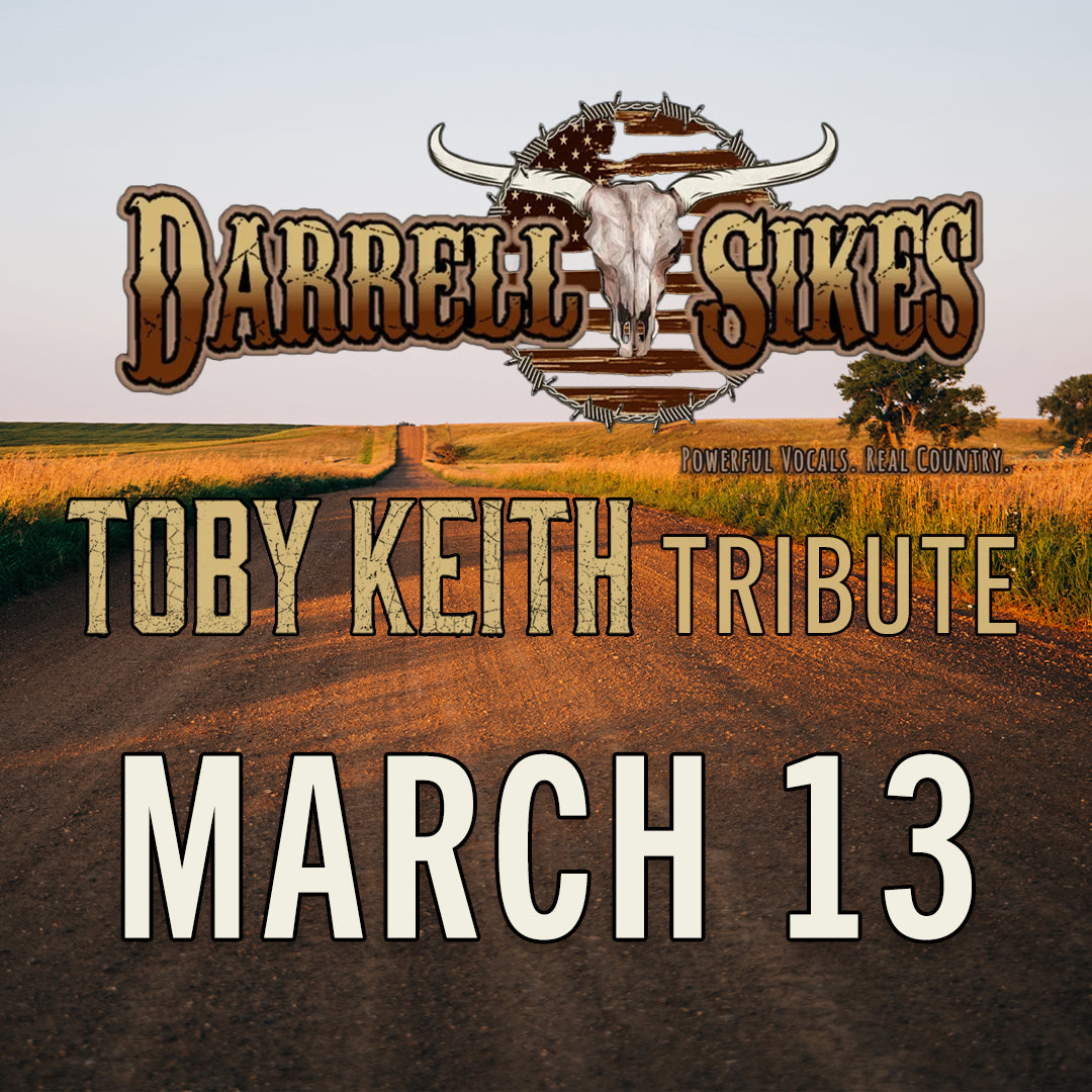 Road House Nation Presents: Darrell Sikes- Toby Keith Tribute 3/13/26 ...